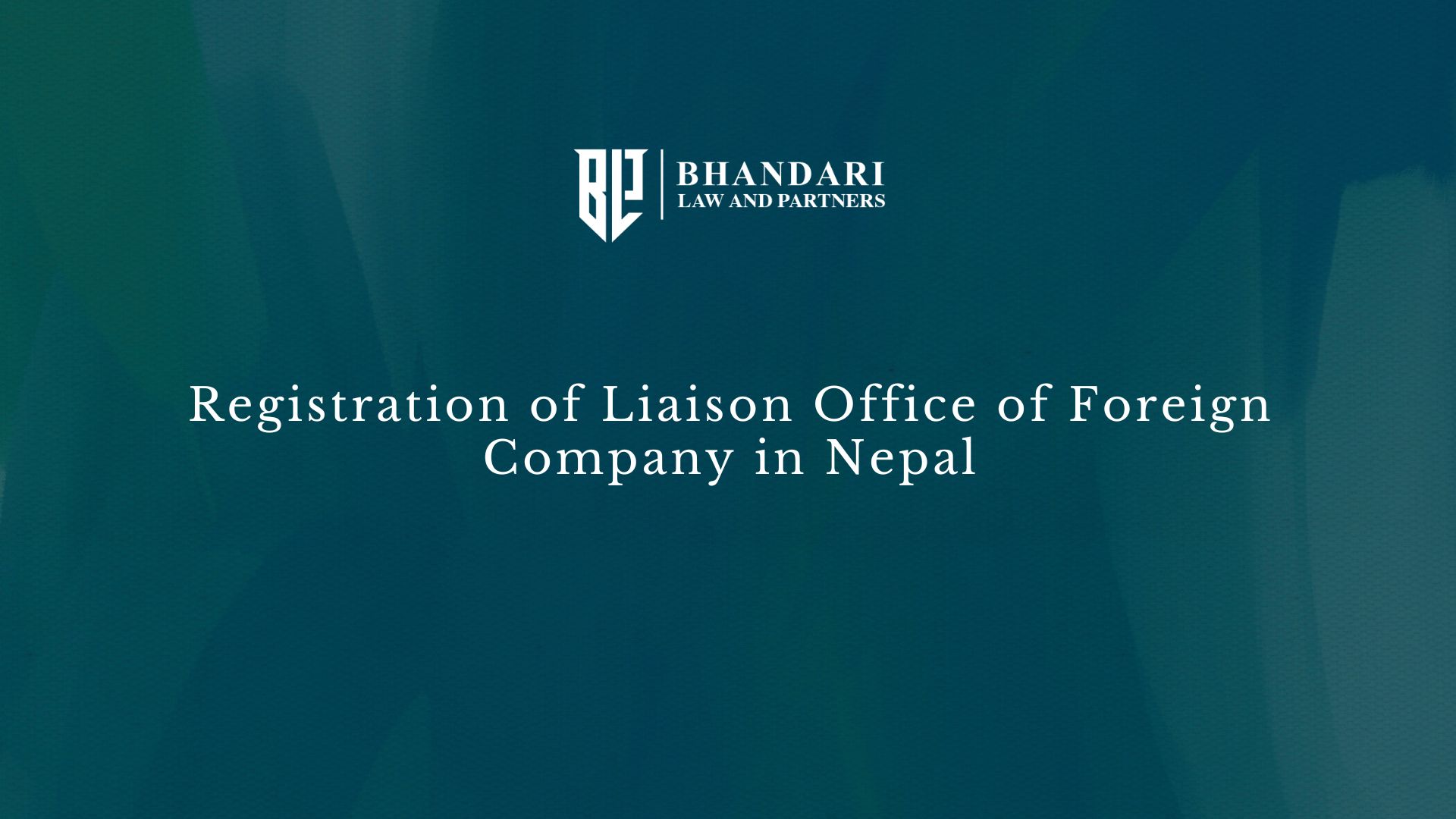 Liaison Office Registration in Nepal - Nepal Lawyer